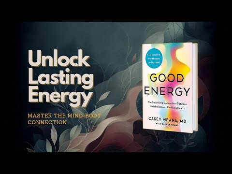 Good Energy By Casey Means, MD | Book Summary #goodenergy #wellness #dream.grow.achieve
