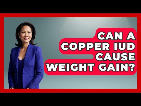 Can A Copper IUD Cause Weight Gain? - Women's Health and Harmony
