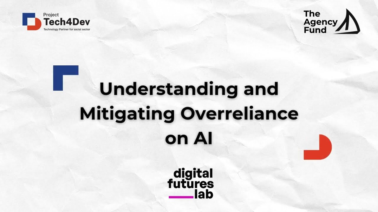 Understanding and Mitigating Overreliance on AI - Digital Futures lab