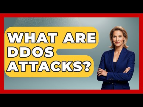 What Are DDoS Attacks? - Making Politics Simple