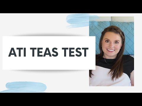 ATI TEAS TEST - Everything You Need to Know!