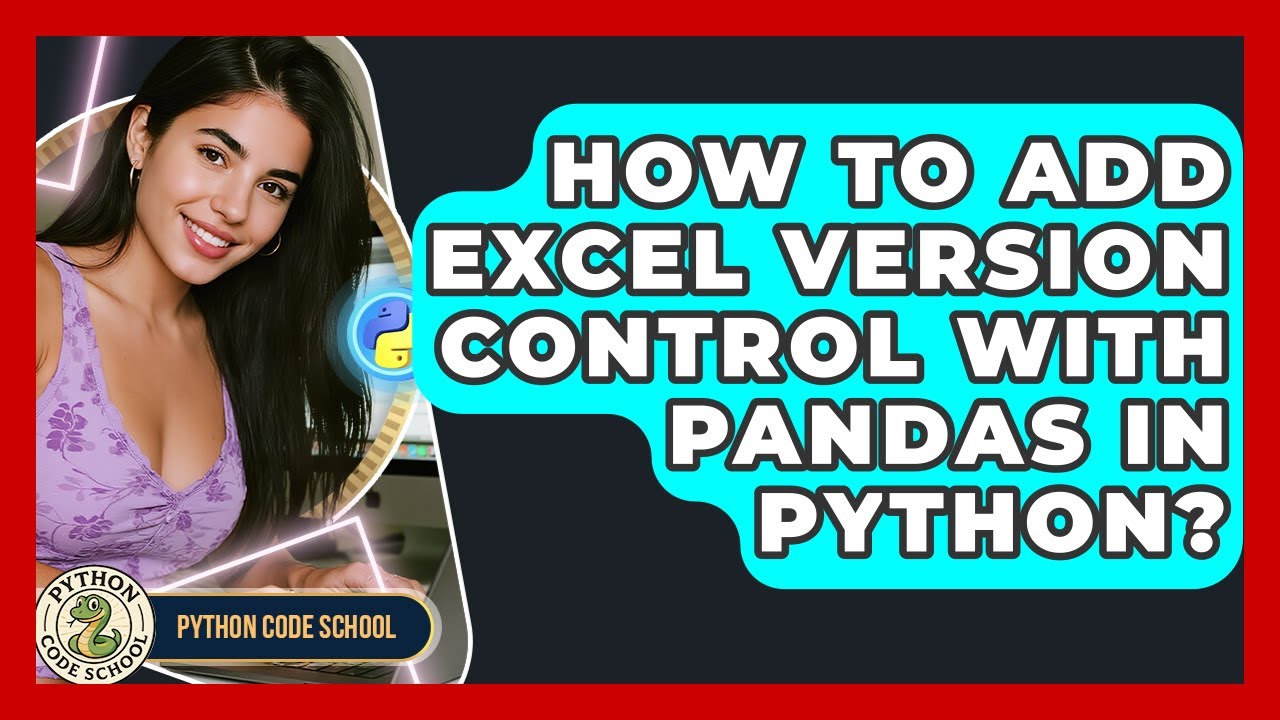 How To Add Excel Version Control With Pandas In Python? - Python Code School