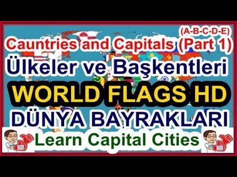 Cauntries and Capitals (Part 1), Ülkeler ve Başkentleri, World Flags, Dünya Bayrakları, World Map