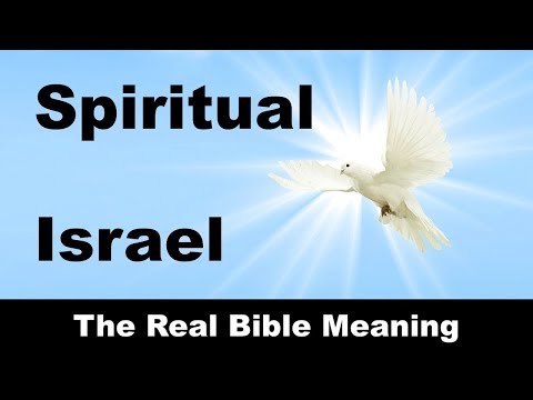 Spiritual Israel - The Bible Meaning of Israel in Prophecy - Unraveling Errors of Premillennialism