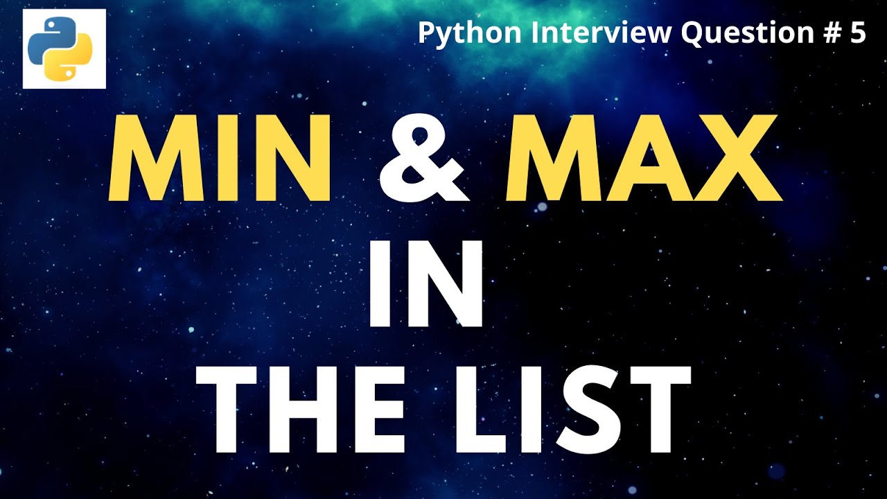 Find Minimum and Maximum in the given unsorted List in Python  | Python interview Questions #5