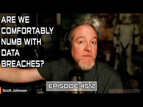 Are We Comfortably Numb With Data Breaches? – DTNS 4512 – Daily Tech ...