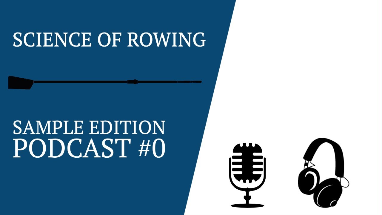 Science of Rowing Sample Edition Podcast