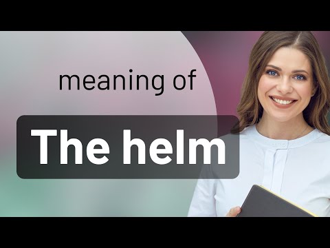 Understanding "The Helm": A Guide for English Language Learners