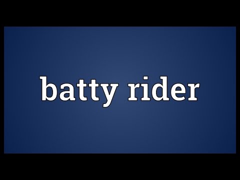 Batty rider Meaning