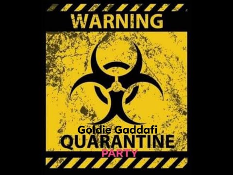 Goldie Gaddafi - Quarantine Party  (Prod. By Cocaine Onna Beatz) [Cellphone Freestyle]
