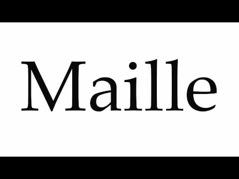 How to Pronounce Maille