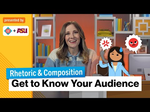 Get to Know Your Audience | Rhetoric & Composition | Study Hall