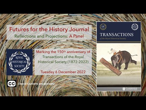 ‘Futures for the History Journal: Reflections & Projections’ RHS Dec 2022 - Panel Discussion