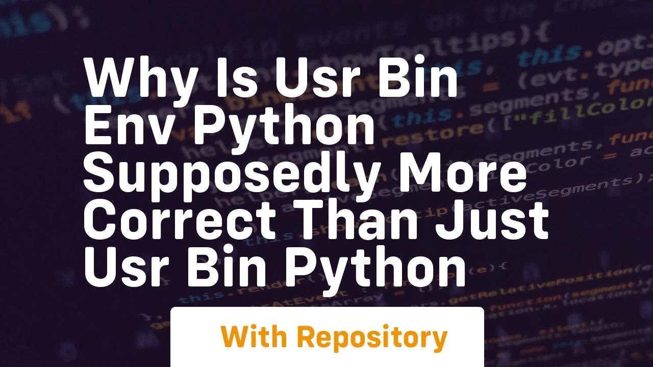 Why is usr bin env python supposedly more correct than just usr bin python