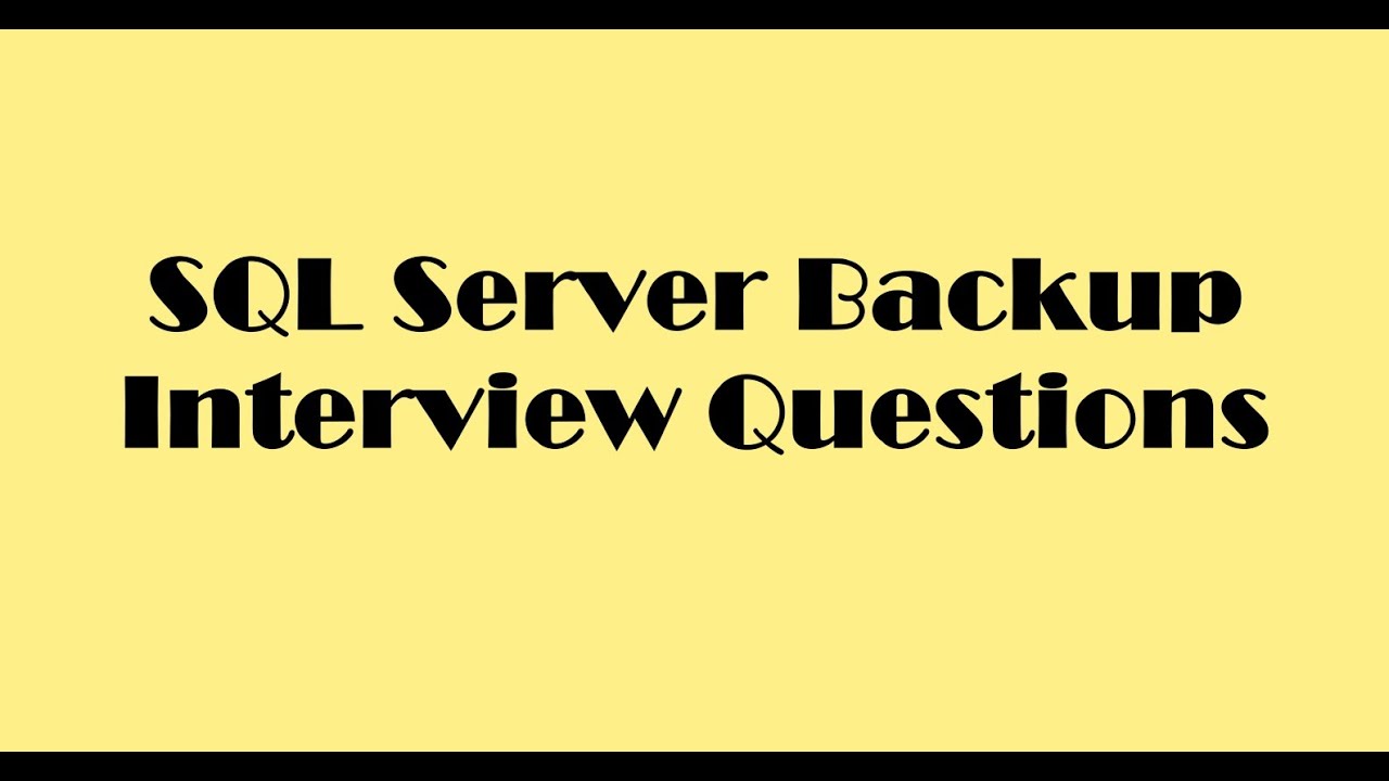 SQL Server Backup Interview Questions