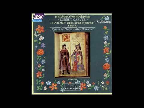 Robert Carver (c.1485–c.1570) - The Complete Sacred Choral Music [Alan Tavener] [1/3]