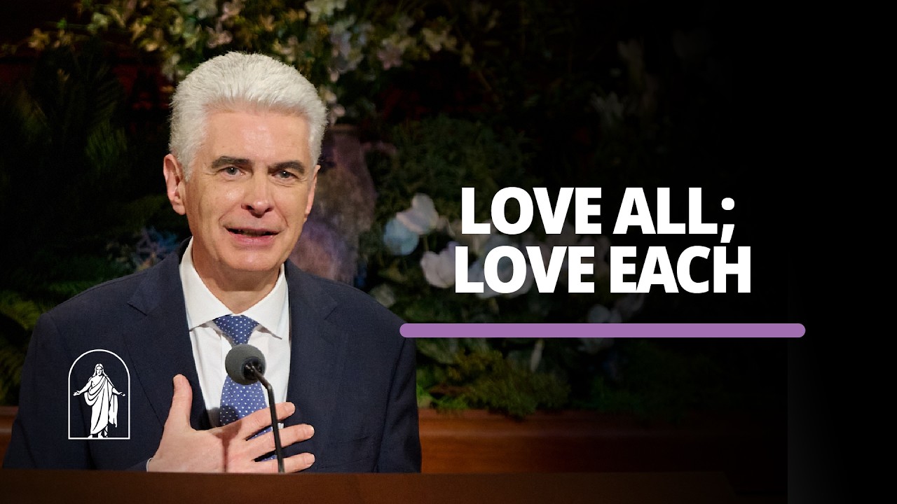 Love All; Love Each | Gérald Caussé | April 2026 General Conference