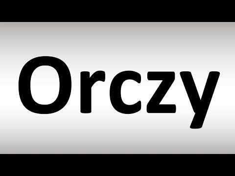 How to Pronounce Orczy