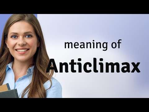 The Rise and Fall: Understanding "Anticlimax"