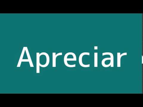 How to say Appreciate in Spanish