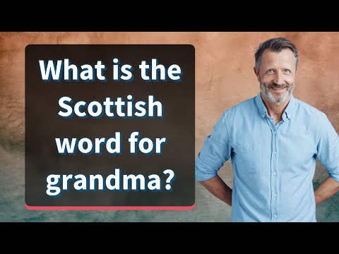 What is the Scottish word for grandma?