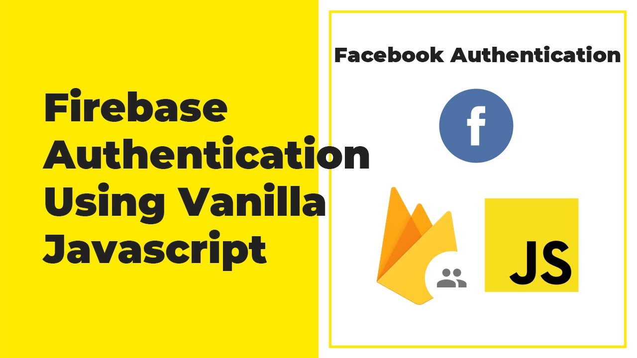 Firebase Authentication For Web (Javascript) - Facebook Authentication