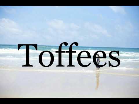 How To Pronounce Toffees๐๐๐๐๐๐Pronunciation Of Toffees