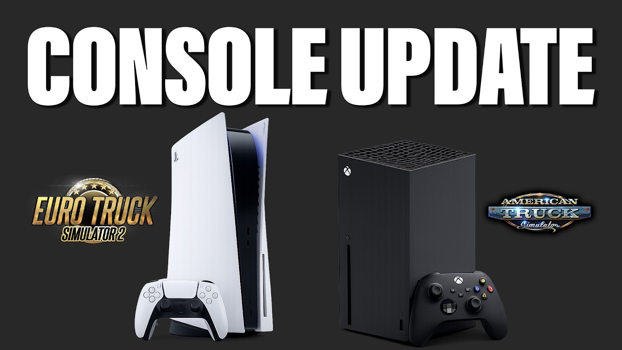 ETS2 & ATS Console Development Update Just Changed EVERYTHING… (Good & Bad News)