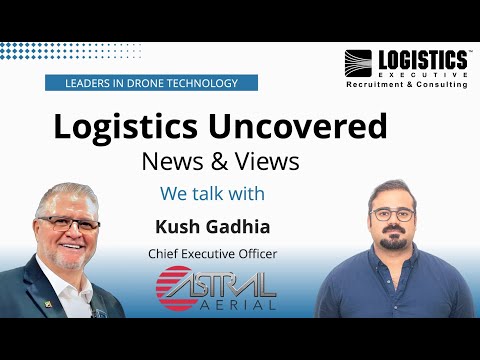 Episode 131: Logistics Uncovered – News & Views with Kim Winter & Kush Gadhia