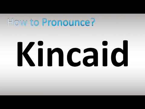 How to Pronounce Kincaid