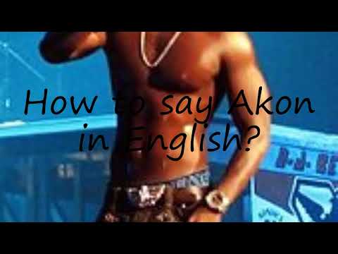 How to pronounce Akon in English?