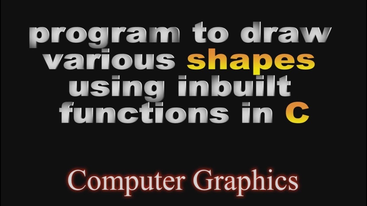 Program to draw various shapes using inbuilt function in c