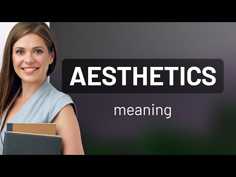 Aesthetics — meaning of AESTHETICS