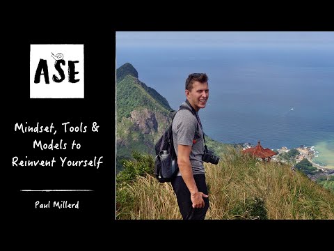 Paul Millerd - Mindsets, Tools & Models to Reinvent Yourself | ASE #12