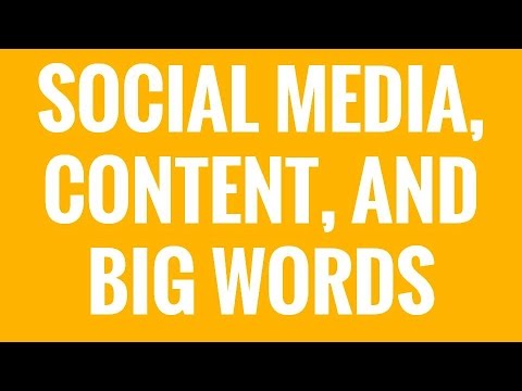 Social Media, Content, and Big Words