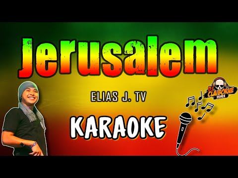 JERUSALEM (Reggae Version) | KARAOKE / INSTRUMENTAL | Elias J. TV ✘ DJ Claiborne Remix