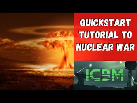 ICBM - Welcome To Nuclear War - A Quick Introduction/Tutorial