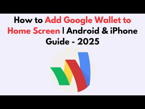 How to Add Google Wallet to Home Screen | Android & iPhone Guide - 2025