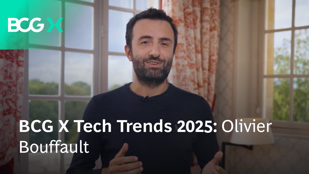 BCG X Tech Trends 2025: Olivier Bouffault
