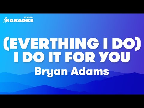 Bryan Adams - (Everything I Do) I Do It For You (Karaoke Version)