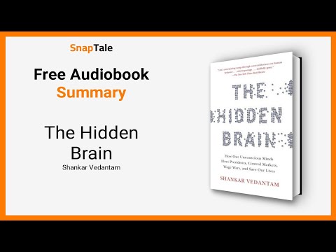 The Hidden Brain by Shankar Vedantam: 7 Minute Summary