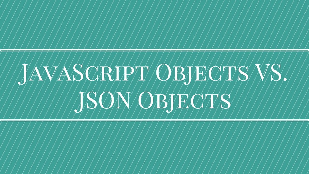 JavaScript Objects vs JSON Objects