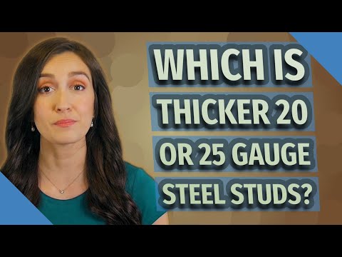 Which is thicker 20 or 25 gauge steel studs?