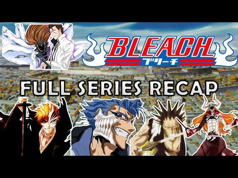 BLEACH RECAP IN 11 MINUTES