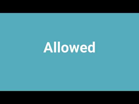 'Allowed' Meaning and Pronunciation
