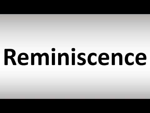 How to Pronounce Reminiscence