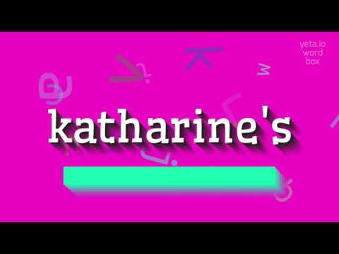 How to say "katharine's"! (High Quality Voices)