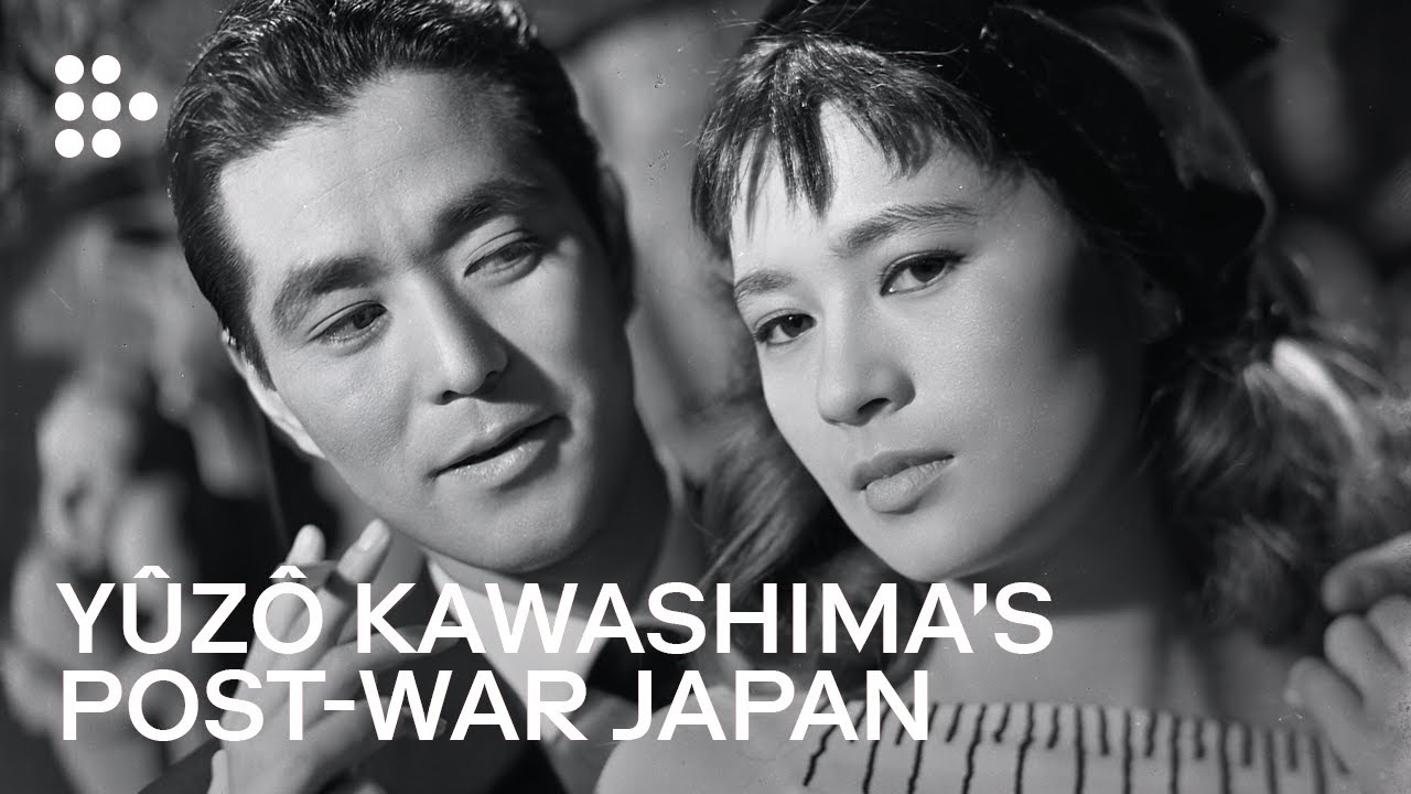 Yûzô Kawashima's Post-War Japan | Hand-Picked by MUBI