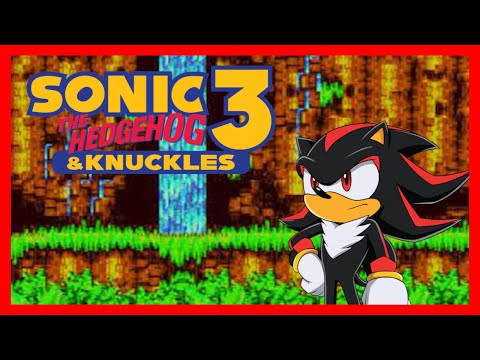 Shadow plays Sonic 3 and Knuckles as HIMSELF!