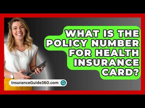 What Is The Policy Number For Health Insurance Card? - InsuranceGuide360.com